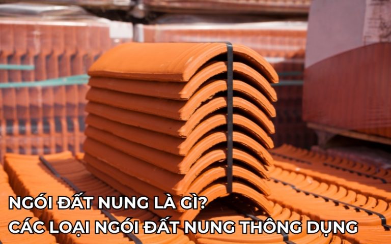 Ngói Đất Nung Là Gì? Các Loại Ngói Đất Nung Thông Dụng